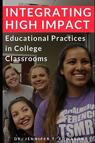 Integrating High-Impact Educational Practices in College Classrooms by ...