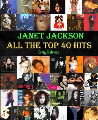 Janet Jackson: All The Top 40 Hits by Craig Halstead | Goodreads
