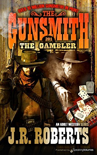 The Gambler (The Gunsmith Book 201) by J.R. Roberts | Goodreads