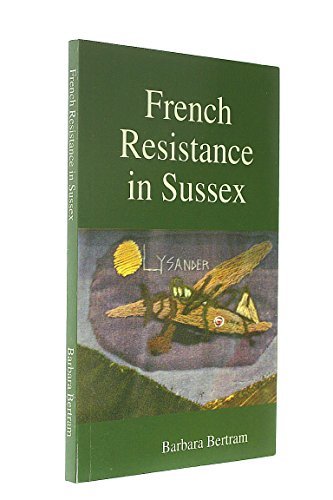 French Resistance in Sussex by Barbara Bertram | Goodreads