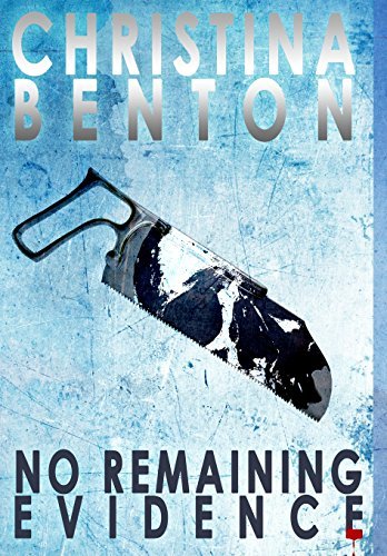 No Remaining Evidence: A Noel Patterson Novel by Christina Benton ...