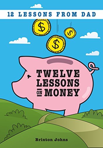 12 Lessons From Dad on Money by Brinton Johns | Goodreads