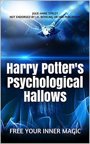 Harry Potter's Psychological Hallows: FREE YOUR INNER MAGIC by Julie ...