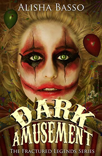 Dark Amusement: The Fractured Legends Series Book 2 by Alisha Basso ...