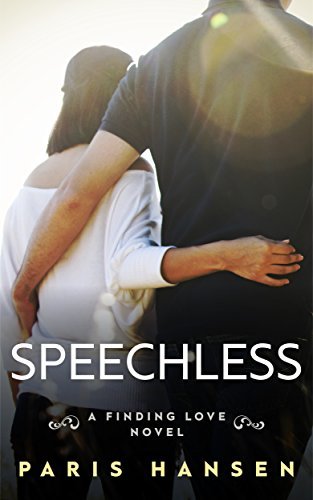 Speechless (Finding Love, #3) by Paris Hansen | Goodreads