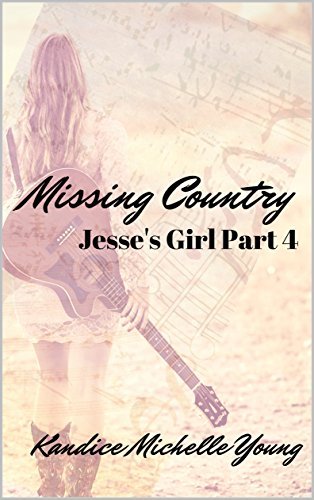 Missing Country (Jesse's Girl #4) by Kandice Michelle Young | Goodreads