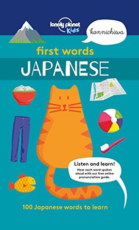 Lonely Planet First Words - Japanese: 100 Japanese words to learn by ...