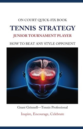 Tennis Strategy for Junior Tournament Players: How to Beat Any Style ...