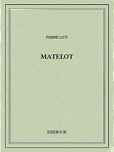 Matelot (French Edition) by Pierre Loti | Goodreads