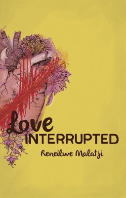 Love Interrupted by Reneilwe Malatji | Goodreads