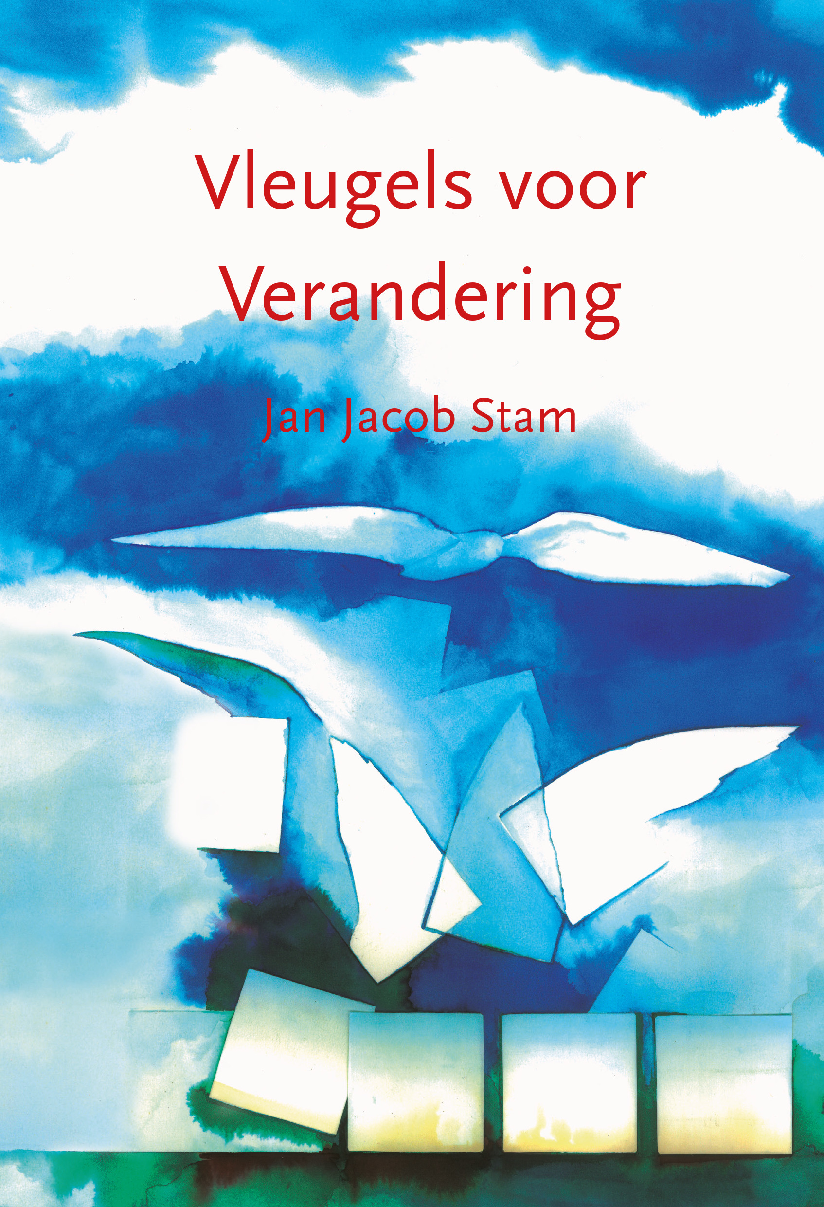 Vleugels voor verandering by Jan Jacob Stam | Goodreads