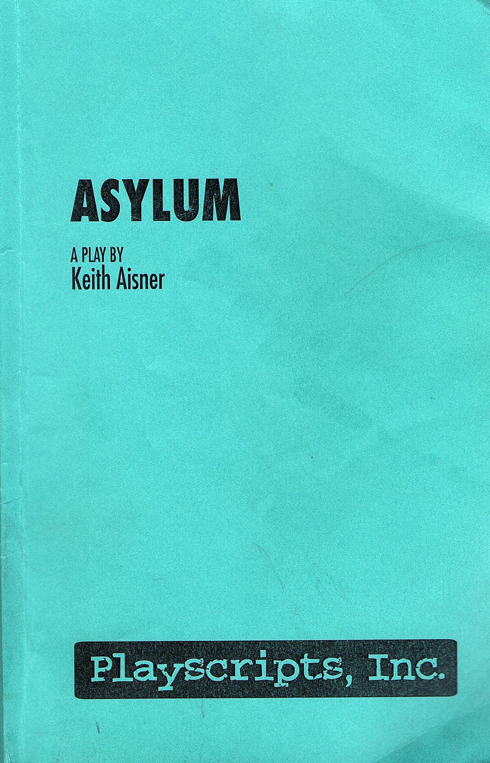 Asylum: A Play by Keith Aisner | Goodreads