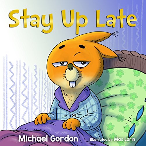 Stay Up Late by Michael Gordon | Goodreads