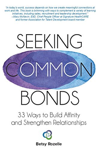 Seeking Common Bonds: 33 Ways to Build Affinity and Strengthen ...