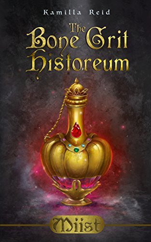 Miist (The Bone Grit Historeum Book 1) by Kamilla Reid | Goodreads