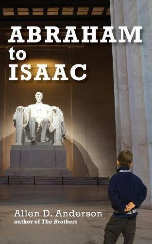 Abraham to Isaac by Allen D Anderson | Goodreads