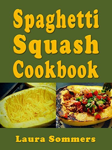 Spaghetti Squash Cookbook by Laura Sommers | Goodreads