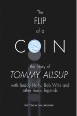 The FLIP of a COIN; the Story of Tommy Allsup by Guy Logsdon | Goodreads