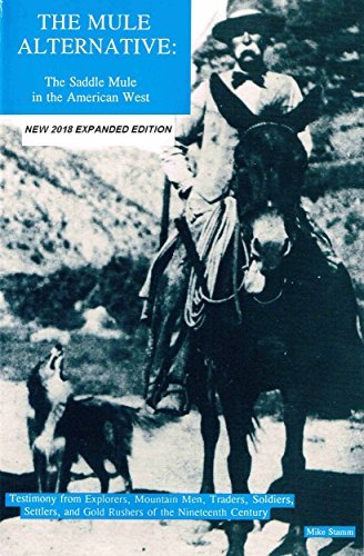 The Mule Alternative: The Saddle Mule in the American West by Mike ...