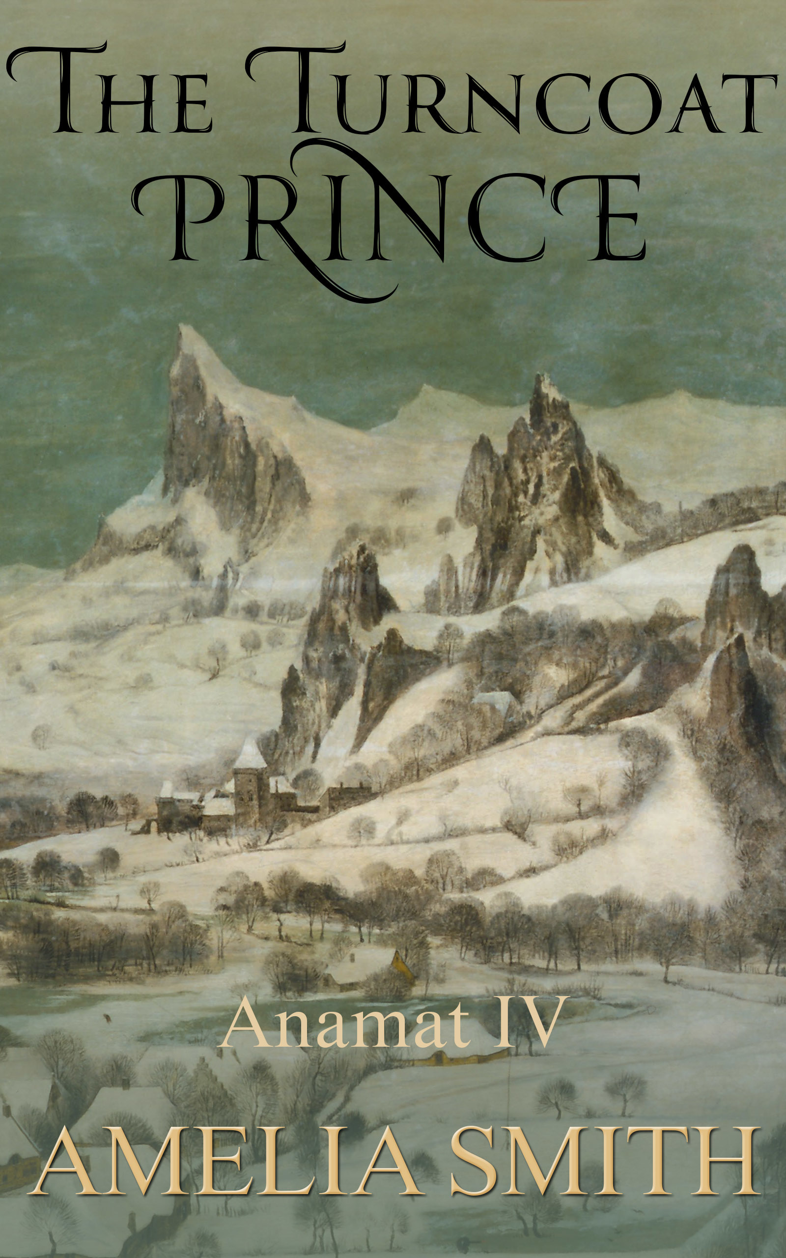 The Turncoat Prince (Anamat, #4) by Amelia Smith | Goodreads