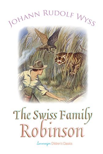 Swiss Family Robinson by Johann David Wyss | Goodreads