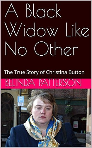 A Black Widow Like No Other: The True Story of Christina Button by ...