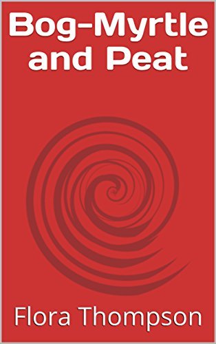 Bog-Myrtle and Peat by Flora Thompson | Goodreads