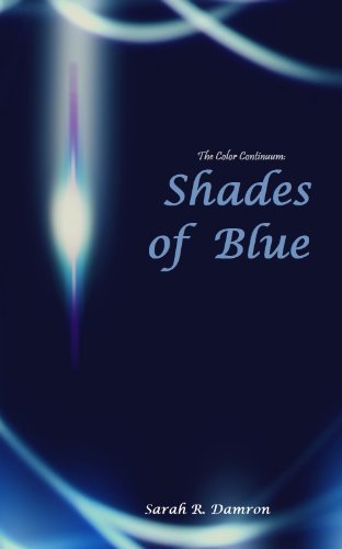 Shades of Blue (The Color Continuum #2) by Sarah R. Damron | Goodreads