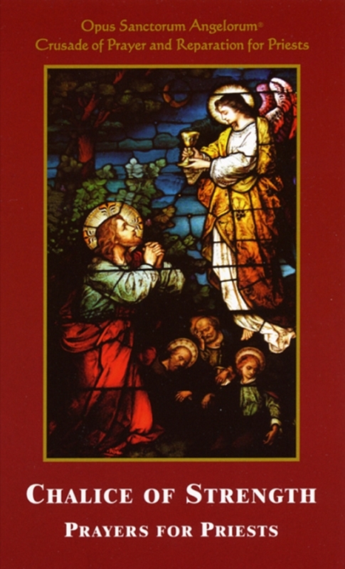 Chalice of Strength, Prayers for Priests by Opus Sanctorum Angelorum ...