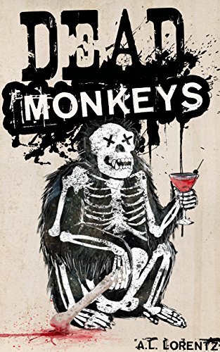 Dead Monkeys by A.L. Lorentz | Goodreads