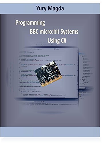 Programming BBC micro:bit Systems Using C# by Yury Magda | Goodreads