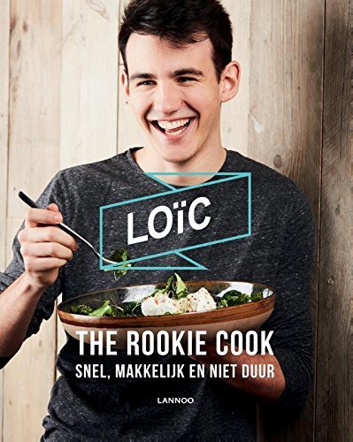 Loïc The Rookie Cook by Loïc D'Haeyer | Goodreads