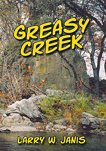 Greasy Creek by Larry W. Janis | Goodreads