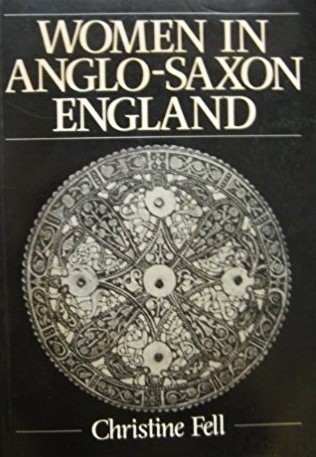 Women in Anglo-Saxon England by Christine E. Fell | Goodreads