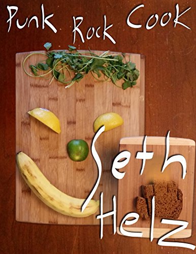 Punk Rock Cook by Seth Helz | Goodreads