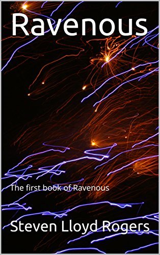 Ravenous by Steven Lloyd Rogers | Goodreads