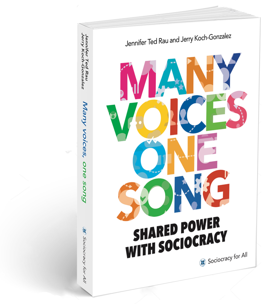 Many Voices One Song: Shared Power with Sociocracy by Ted J. Rau ...