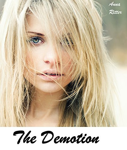 The Demotion (The Crystal Canyon Quarantine) by Anna Ritter | Goodreads