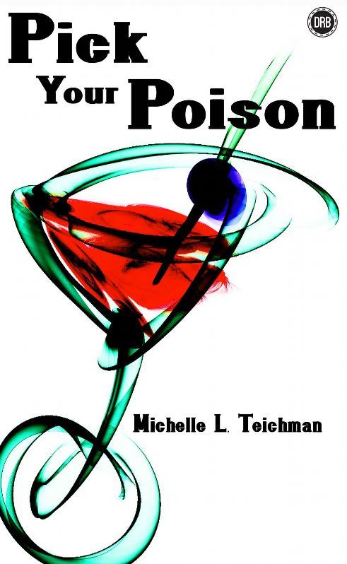 Pick Your Poison by Michelle L. Teichman | Goodreads