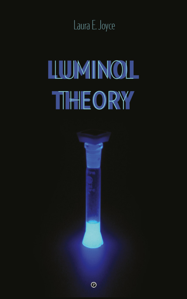 Luminol Theory by Laura E. Joyce | Goodreads