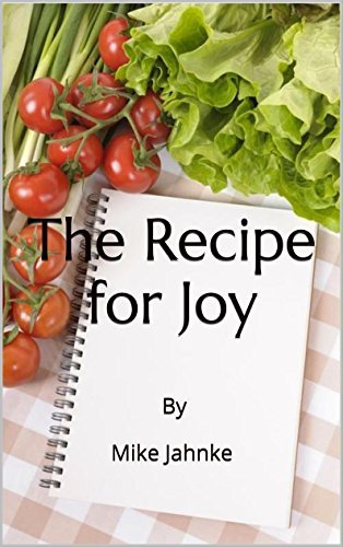 The Recipe for Joy by Mike Jahnke | Goodreads