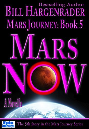 Mars Now: Mars Journey Book 5 by William Strong | Goodreads
