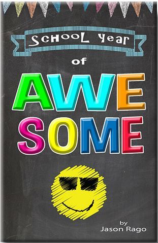 School Year of Awesome by Jason Rago | Goodreads