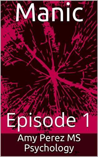 Manic: Episode 1 by Amy Perez MS Psychology | Goodreads