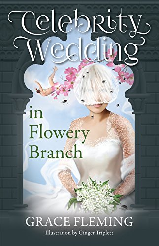 Celebrity Wedding in Flowery Branch by Grace Fleming | Goodreads