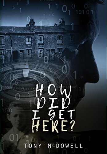 How Did I Get Here? by Tony McDowell | Goodreads