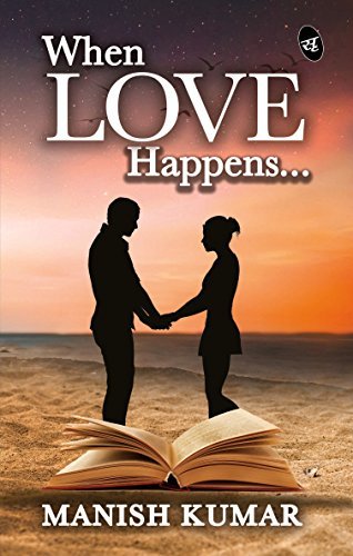 When Love Happens... by Manish Kumar | Goodreads
