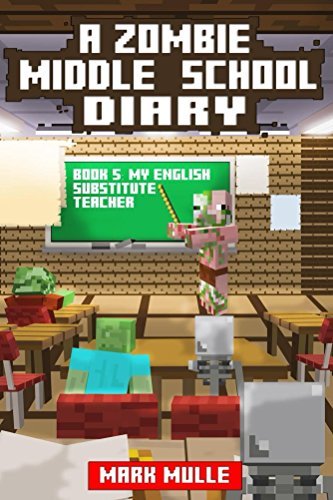 A Zombie Middle School Diary (Book 5): My English Substitute Teacher ...
