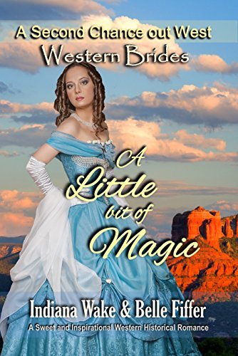A Little Bit of Magic (A Second Chance Out West #1) by Indiana Wake ...