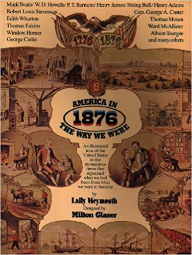 America in 1876: The Way We Were by Lally Weymouth | Goodreads